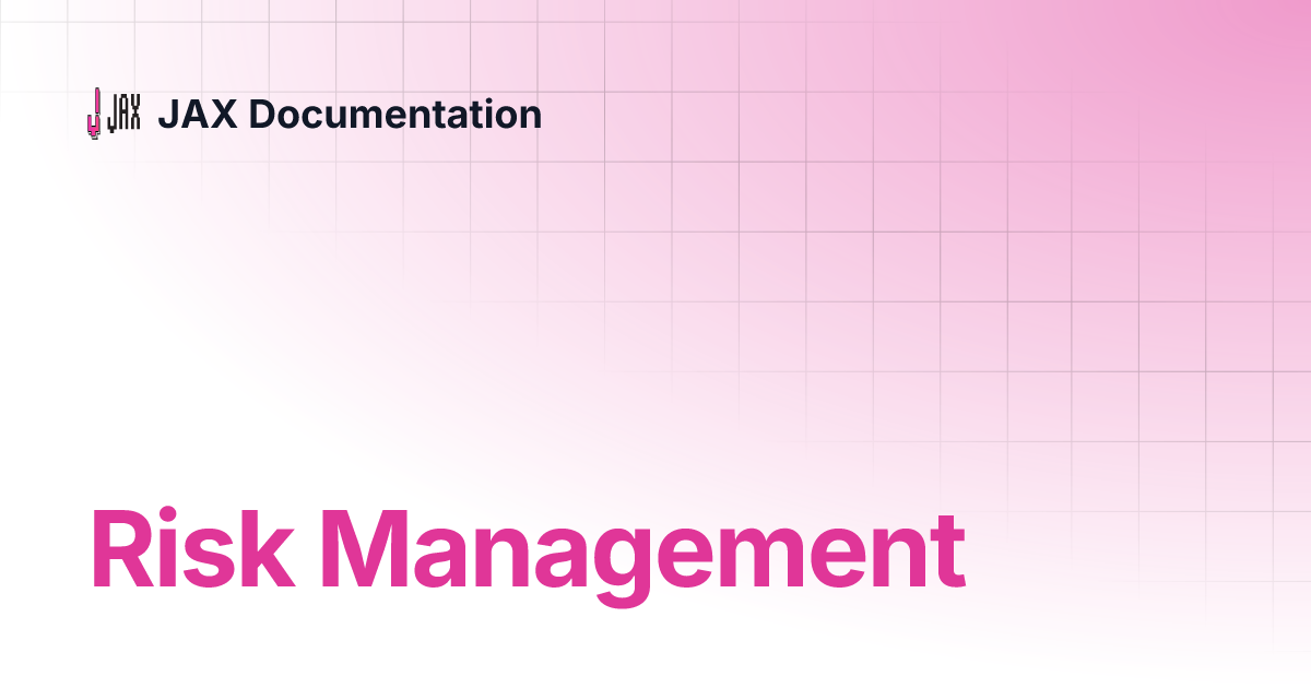Risk Management | JAX Documentation
